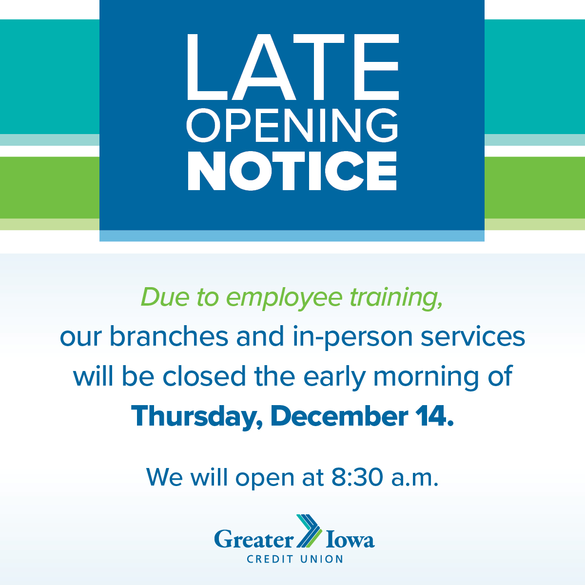 Late Opening Notice - Greater Iowa Credit Union
